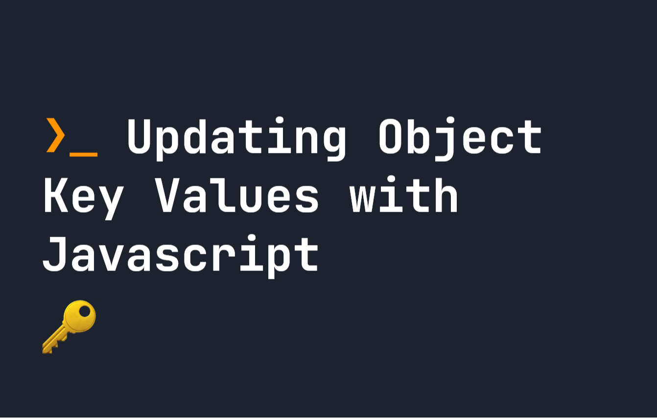 How To Update Object Key Values Using Javascript HackerNoon