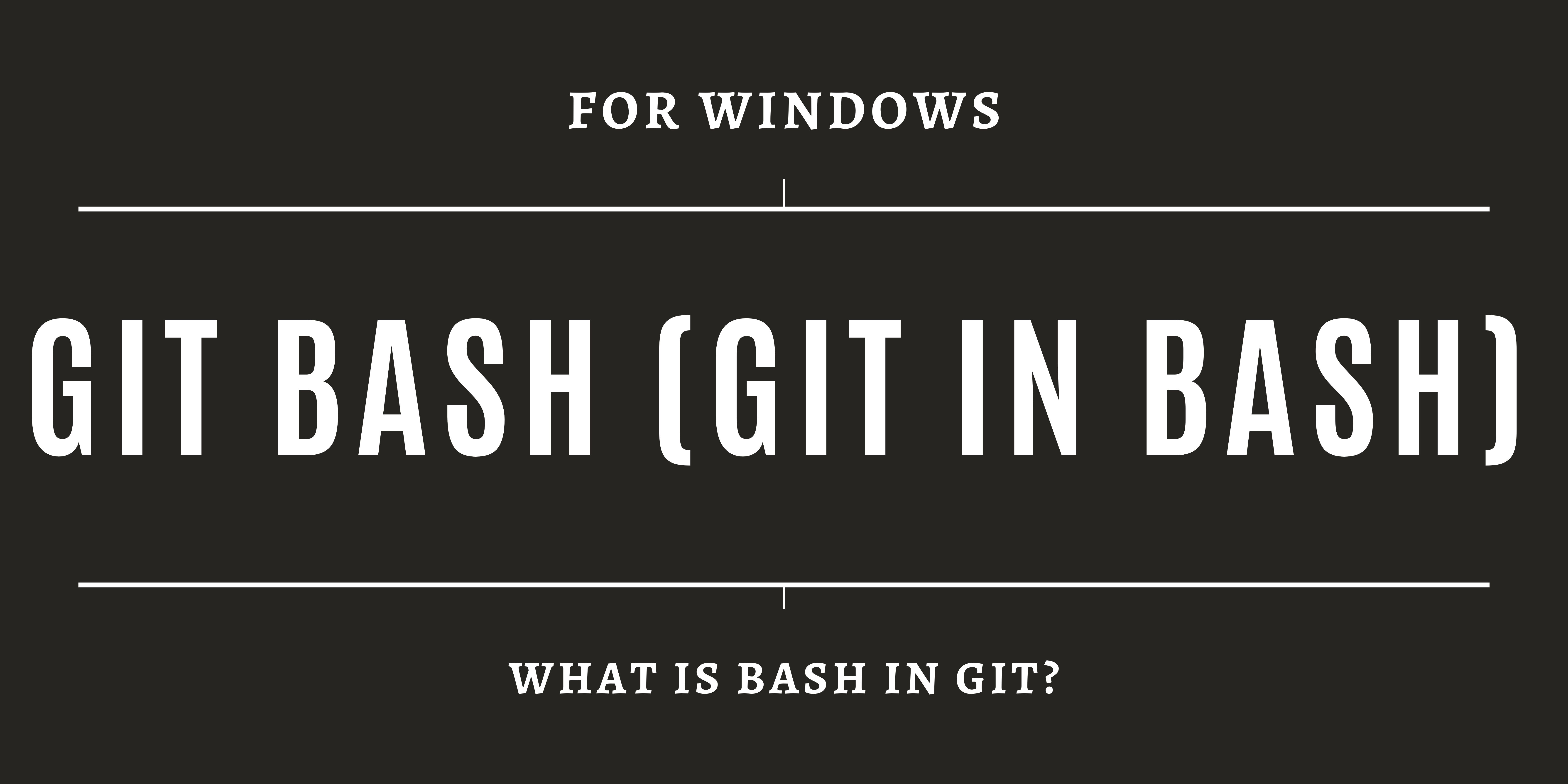 Understanding Git Bash And Git Bash HackerNoon
