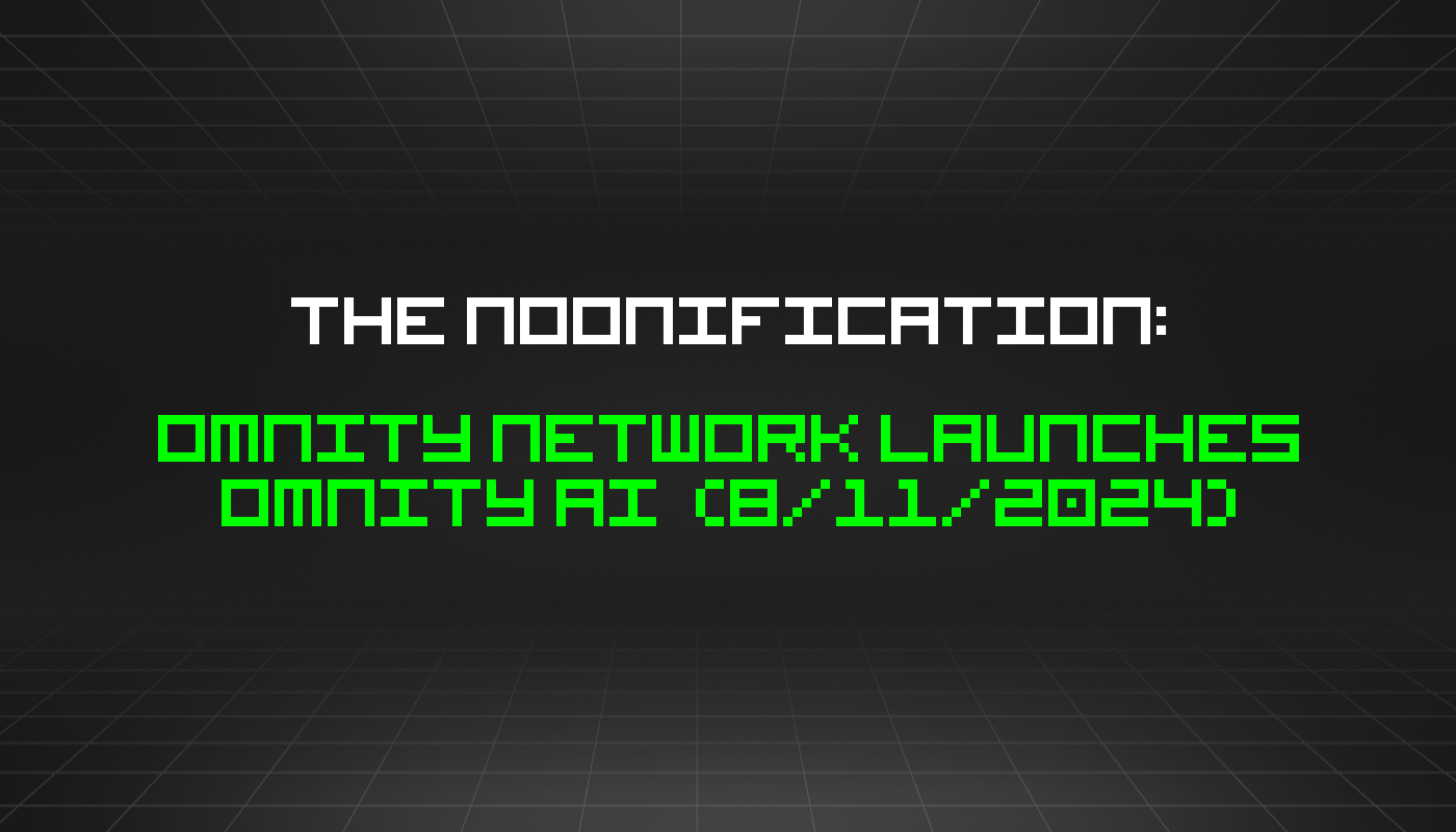 The Noonification: Omnity Network Launches Omnity AI (8/11/2024) | HackerNoon